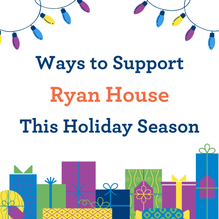 Ryan House | Making Memories and Creating Legacies